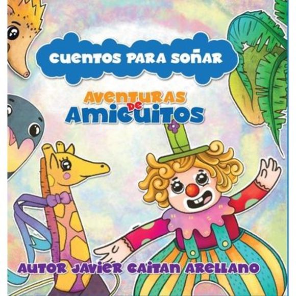 Javier Gaitan Arellano | Other | Cuentos Para Soar Aventuras De ...